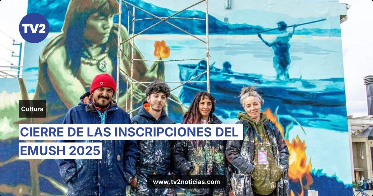 CIERRE DE LAS INSCRIPCIONES DEL EMUSH 2025 | Cultura | TV2 Noticias ...