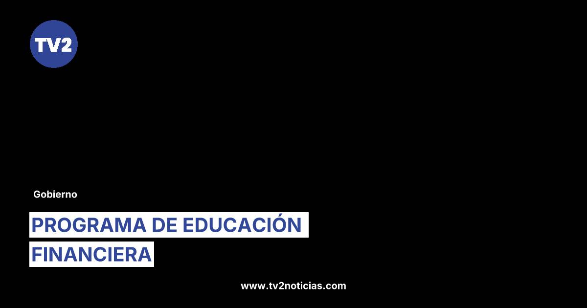 PROGRAMA DE EDUCACIÓN FINANCIERA | Gobierno | TV2 Noticias | Ushuaia | Tierra del Fuego | Argentina