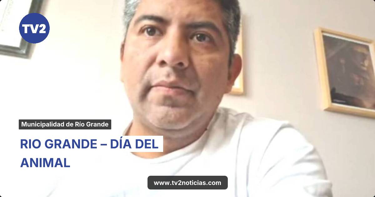 RIO GRANDE – DÍA DEL ANIMAL | Municipalidad de Río Grande | TV2 ...